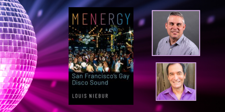 Author: Louis Niebur discusses Menergy: San Francisco's Gay Disco Sound ...