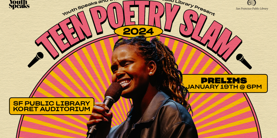 Performance: Youth Speaks Poetry Slam for Teens | San Francisco Public ...